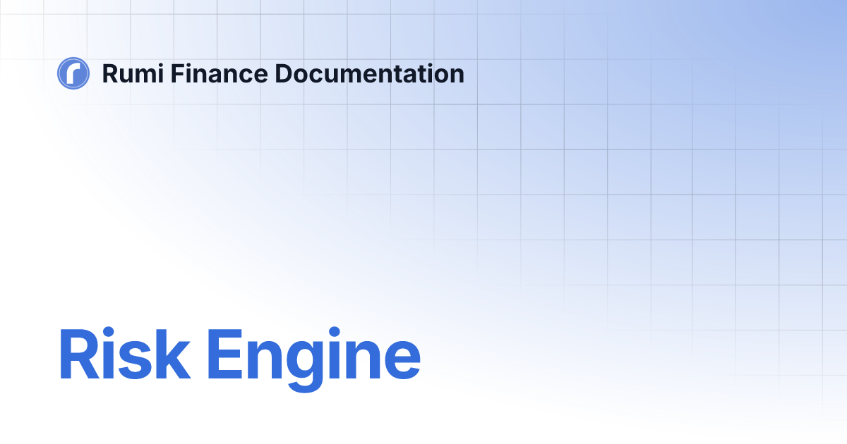Risk Engine | Rumi Finance Documentation