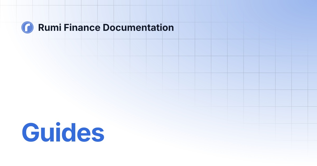 Guides | Rumi Finance Documentation