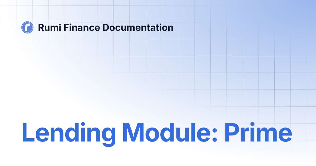 Lending Module: Prime | Rumi Finance Documentation